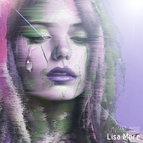 Stream Lisa More [01.05.2023] by Mutant Radio | Listen online for free ...