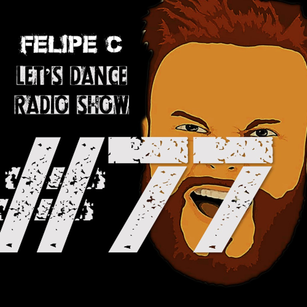 Stream Felipe C - Let's Dance Radio Show #77 by Felipe C. | Listen ...