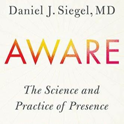 Stream episode Book (PDF) Aware: The Science and Practice of Presence--The Groundbreaking ...