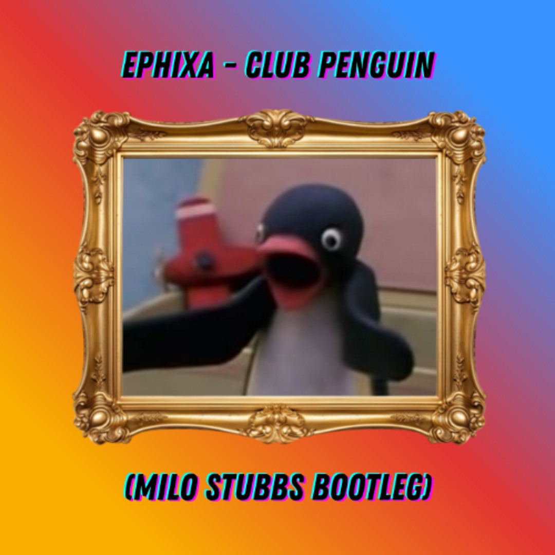 Stream Ephixa - Club Penguin (Milo Stubbs Bootleg) (FREE DL COMING SOON ...