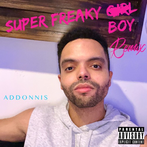 Stream Super Freaky Girl Remix By Addonnis Listen Online For Free On Soundcloud