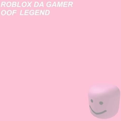 Stream Roblox Da Gamer - Oof Legend by yun head archive | Listen online ...