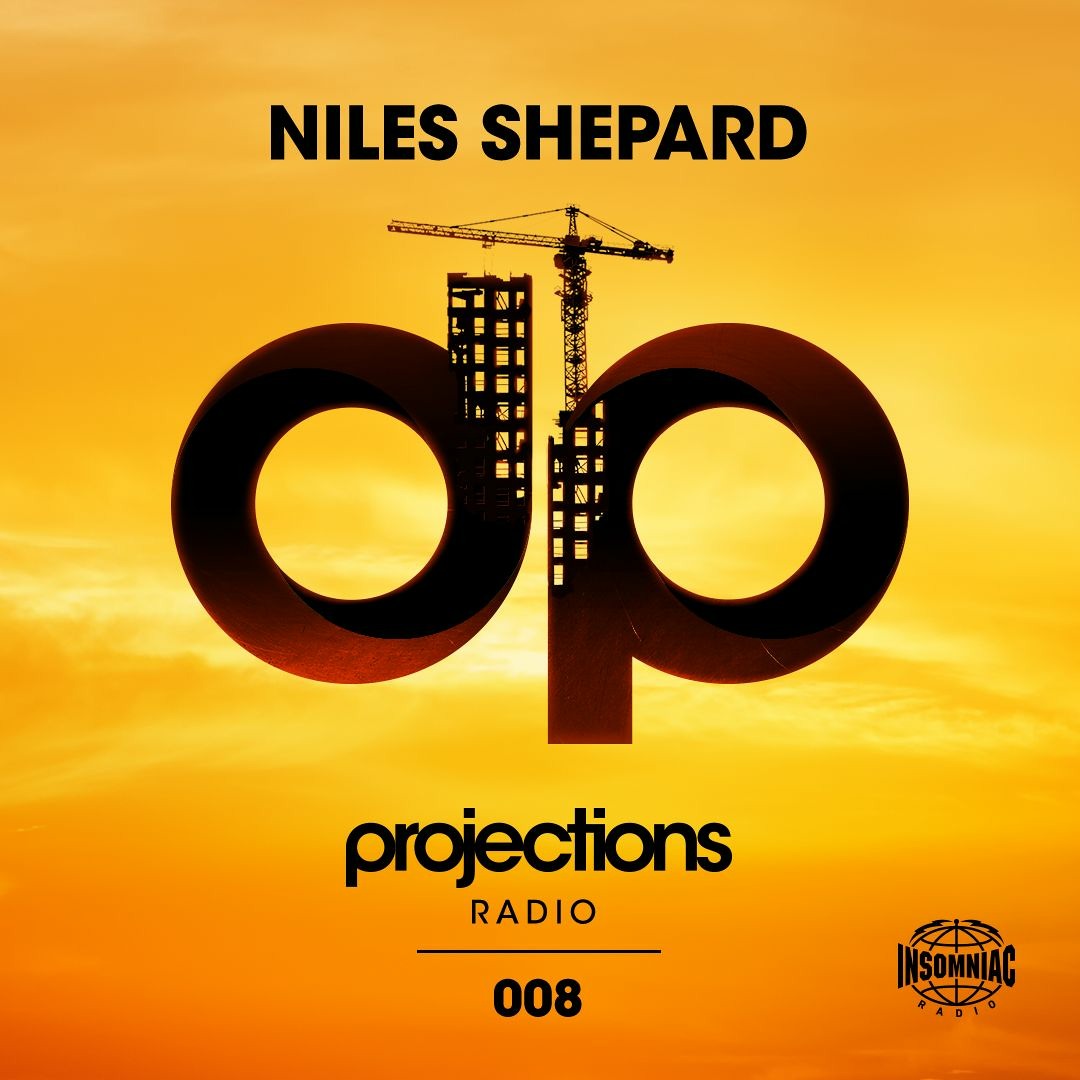 Stream Niles Shepard - Projections #008 (INSOMNIAC RADIO) by Niles ...