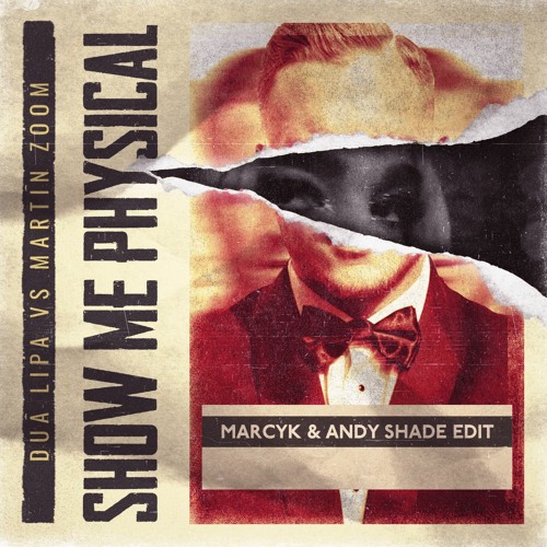Stream Dua Lipa vs Martin Zoom - Show Me Physical (Marcyk & Andy Shade ...