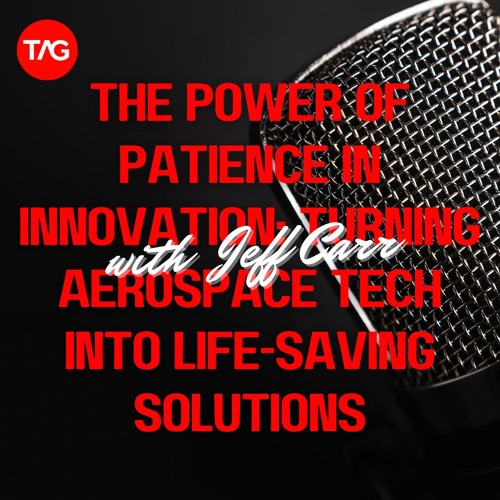 Stream episode The Power of Patience in Innovation: Turning Aerospace Tech into Life-Saving ...