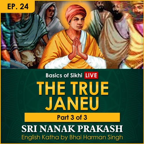 Stream #24 The True Janeu (Part 3) | Sri Nanak Prakash (Suraj Prakash) English Katha by Basics ...