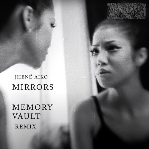 Stream Jhené Aiko - Mirrors (Memory Vault Remix) by Memory Vault | Listen online for free on ...
