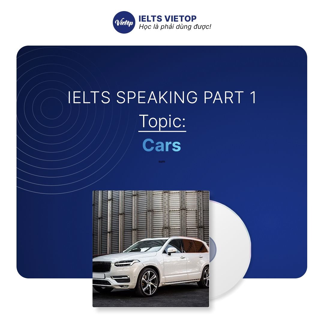 Stream Bài mẫu IELTS Speaking Part 1 topic Cars by IELTS VIETOP ...