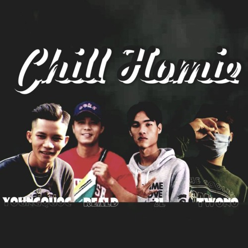 Stream Chill Homie - YoungQUOC , RealD , 2L , TWONO . CMK Record by CMK ...