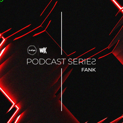 Stream FANK - in.di.go_waX Podcast #33 by Indigo MT | Listen online for ...