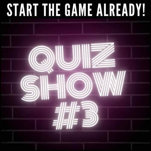 Stream episode Start the Quiz already! #3 by Start the game already ...