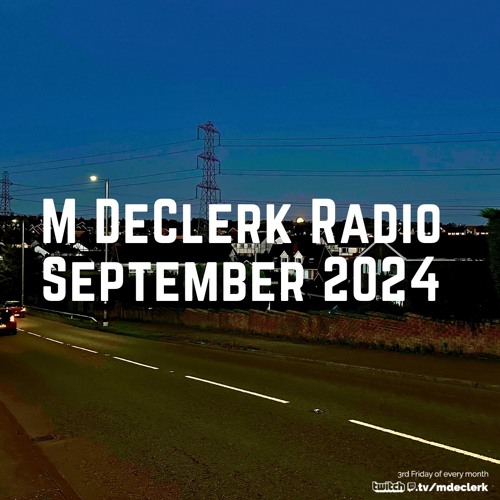 Stream M DeClerk Radio September 2024 by M DeClerk // Marty Clerkin | Listen online for free on ...