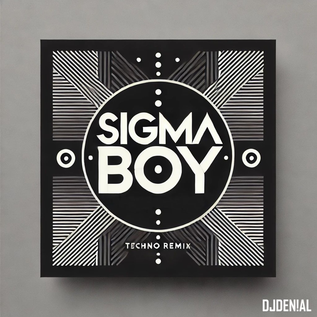 Stream SIGMA BOY - techno remix [Now on Spotify!] by DJDEN!AL | Listen ...