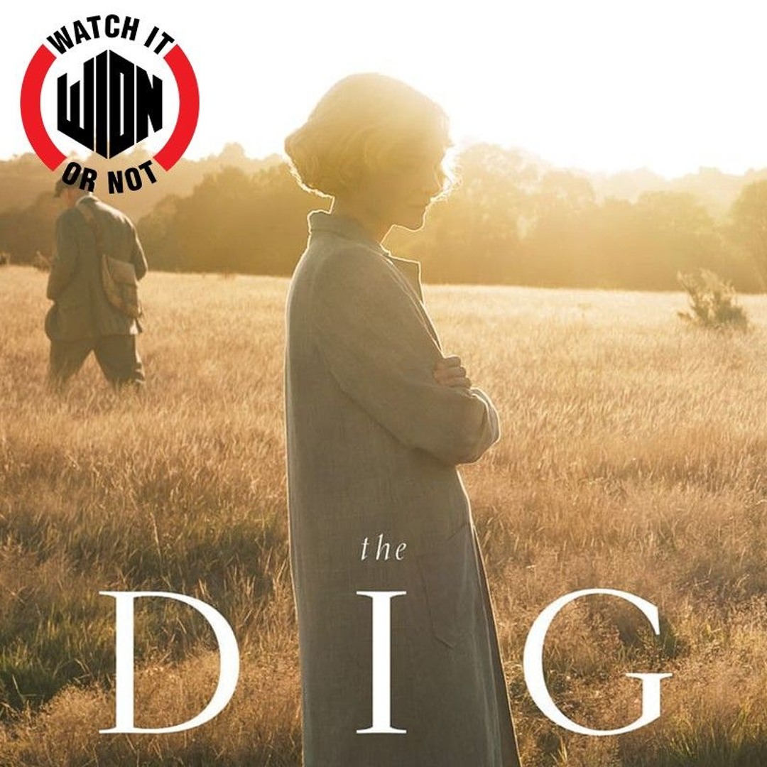 Stream episode Watch It Or Not - The Dig Review by Watch It Or Not TV ...