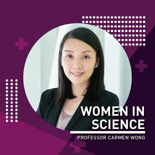 Stream Professor Carmen Wong: Breaking New Ground Ep 9 by Women in ...