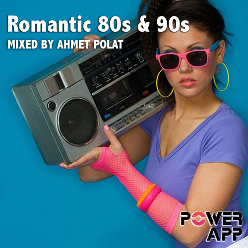 Stream Romantic 80s & 90s #10 for Power Fm by Ahmet Polat | Listen online for free on SoundCloud