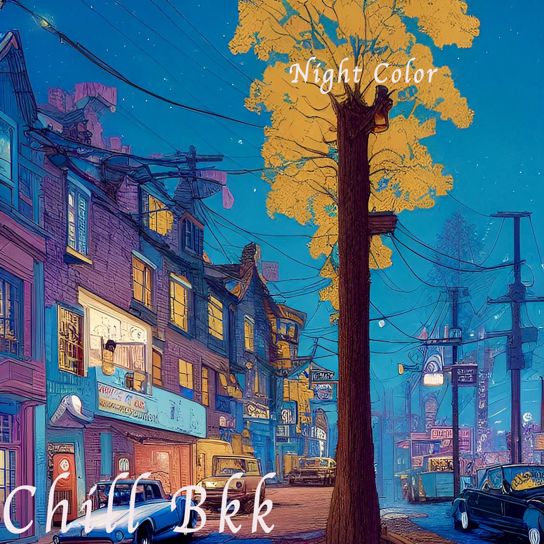 Stream Night Color by Chill Bkk | Listen online for free on SoundCloud