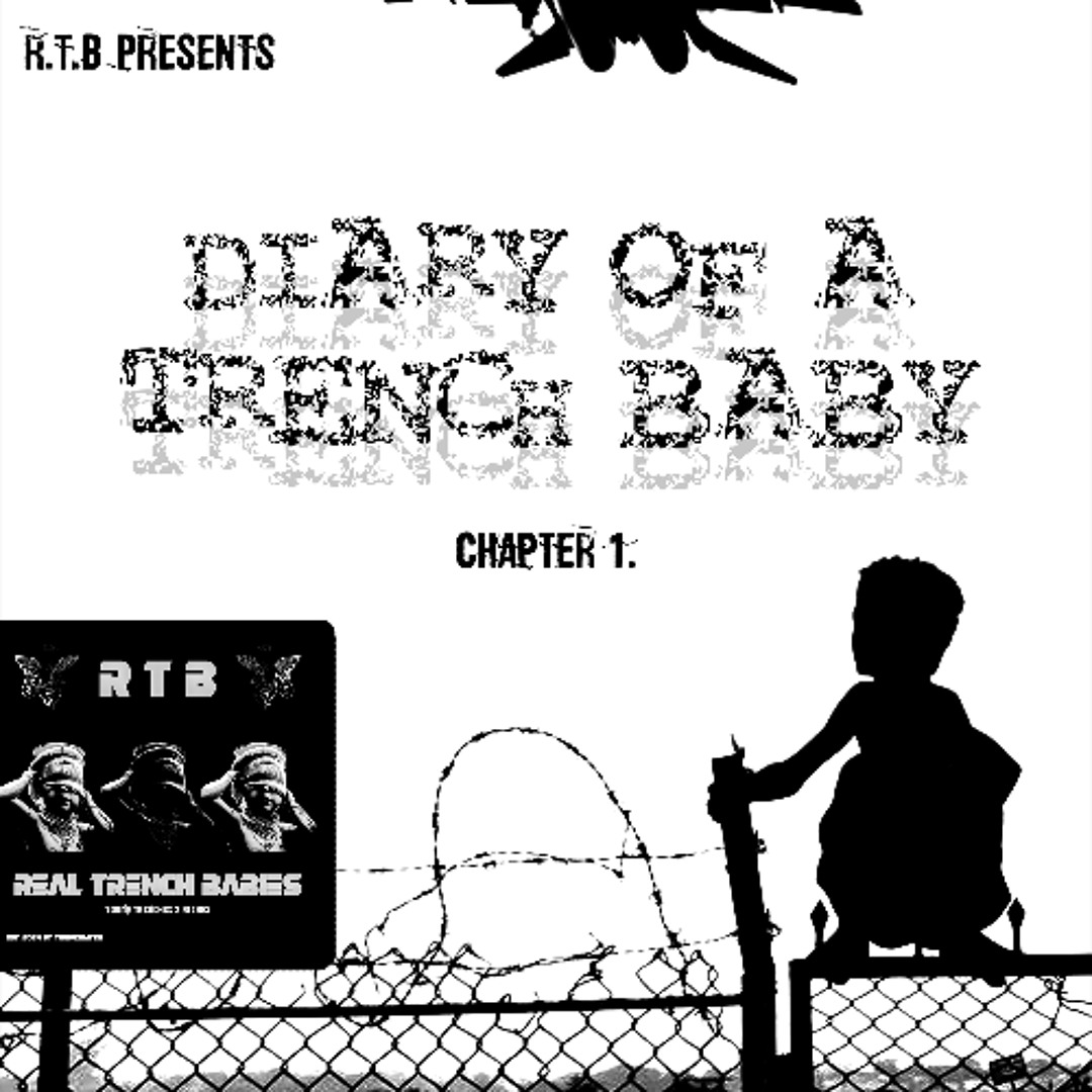 Stream REAL TRENCH BABIES (R.T.B) | Listen to DIARY OF A TRENCH BABY ...