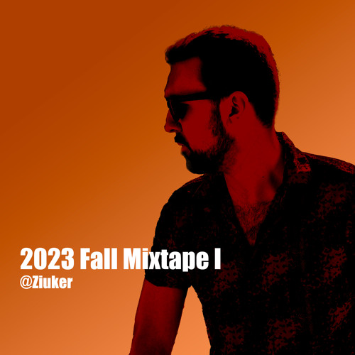 Stream 2023 Fall Mixtape 1 by Ziuker | Listen online for free on SoundCloud