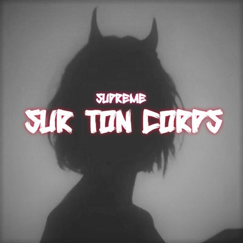 Stream SUPREME SUR TON CORPS 2023 by SUPREME | Listen online for free ...