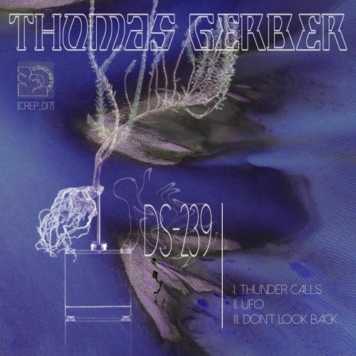 Stream PREMIERE | Thomas Gerber - Don't Look Back (CREP017_T) by ...