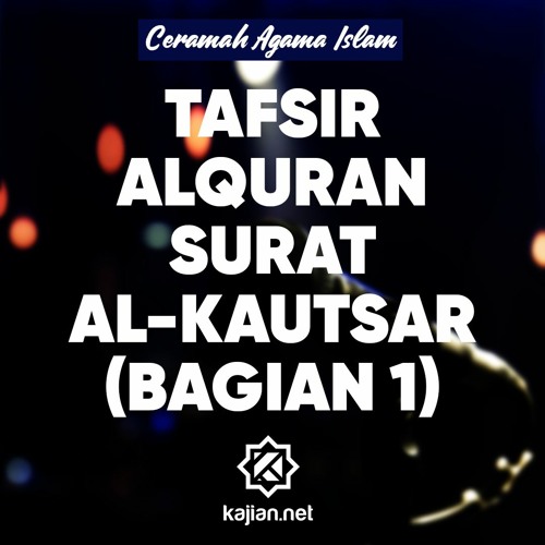 Stream Pengajian Tafsir AlQuran Surat Al-Kautsar (Bagian 1) - Ustadz Abdussalam Busyro by Kajian ...