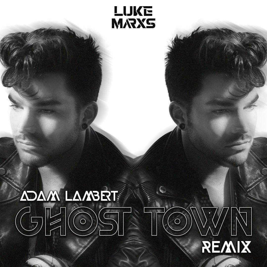 Stream Adam Lambert - Ghost Town (Luke Marxs Remix) [FREE] by LUKE ...
