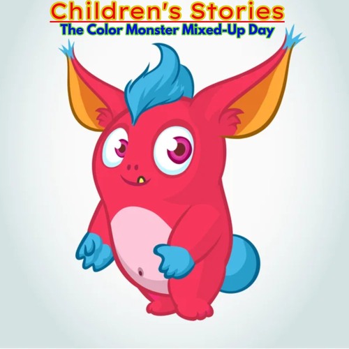 Stream The Color Monster Mixed-Up Day by Children's Stories | Listen ...