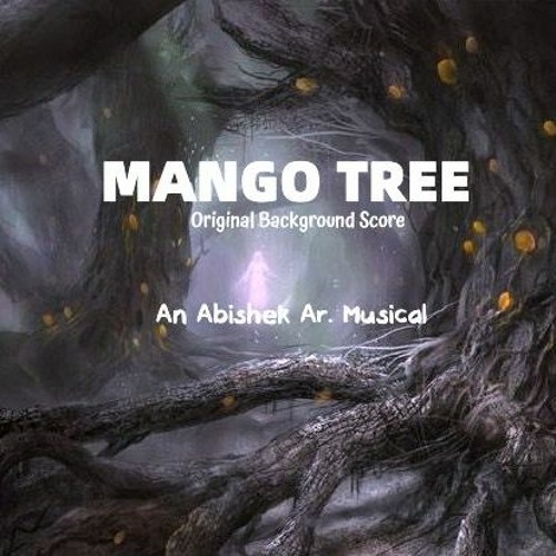 Stream Abishek Ar | Listen to Mango Tree (Original Background Score ...