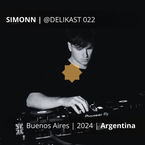 Stream Simonn - Buenos Aires 2024 Argentina - @DELIKAST 022 by DELIK ...