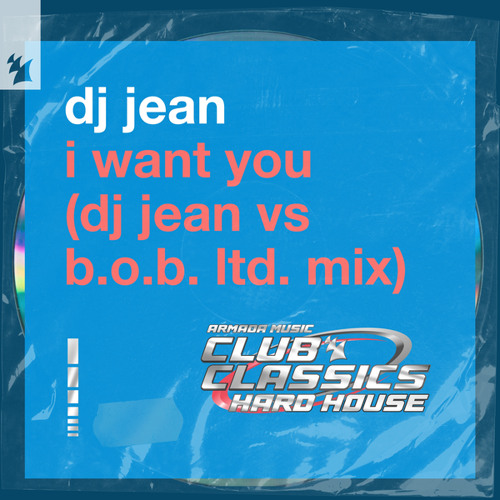 I Want You (DJ Jean vs B.O.B. Ltd. Extended Mix) - Listen to music