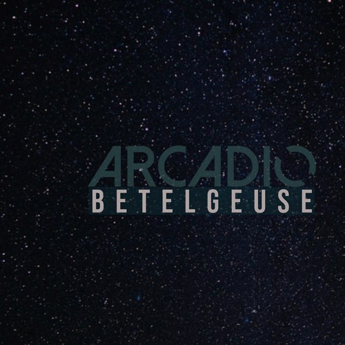 Stream Arcadio - Betelgeuse [Trance] by Louis Capet XXVI Records ...