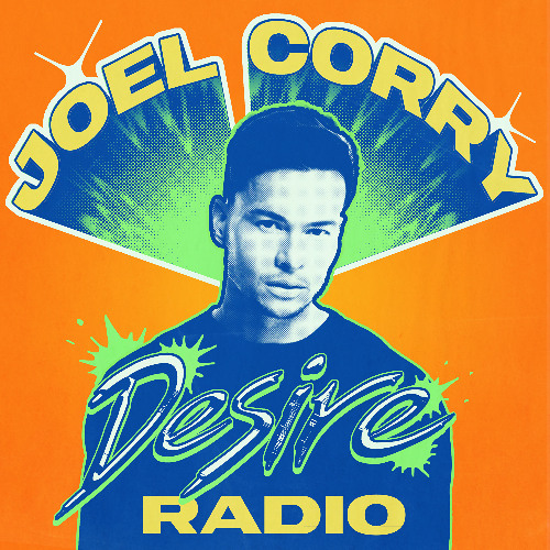 Joel Corry - Desire Radio 048 2025-08-04