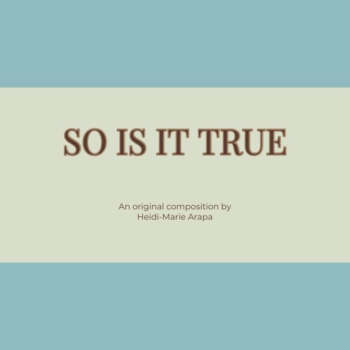Stream So Is It True (Original Composition & Lyrics) by Heidi-Marie ...