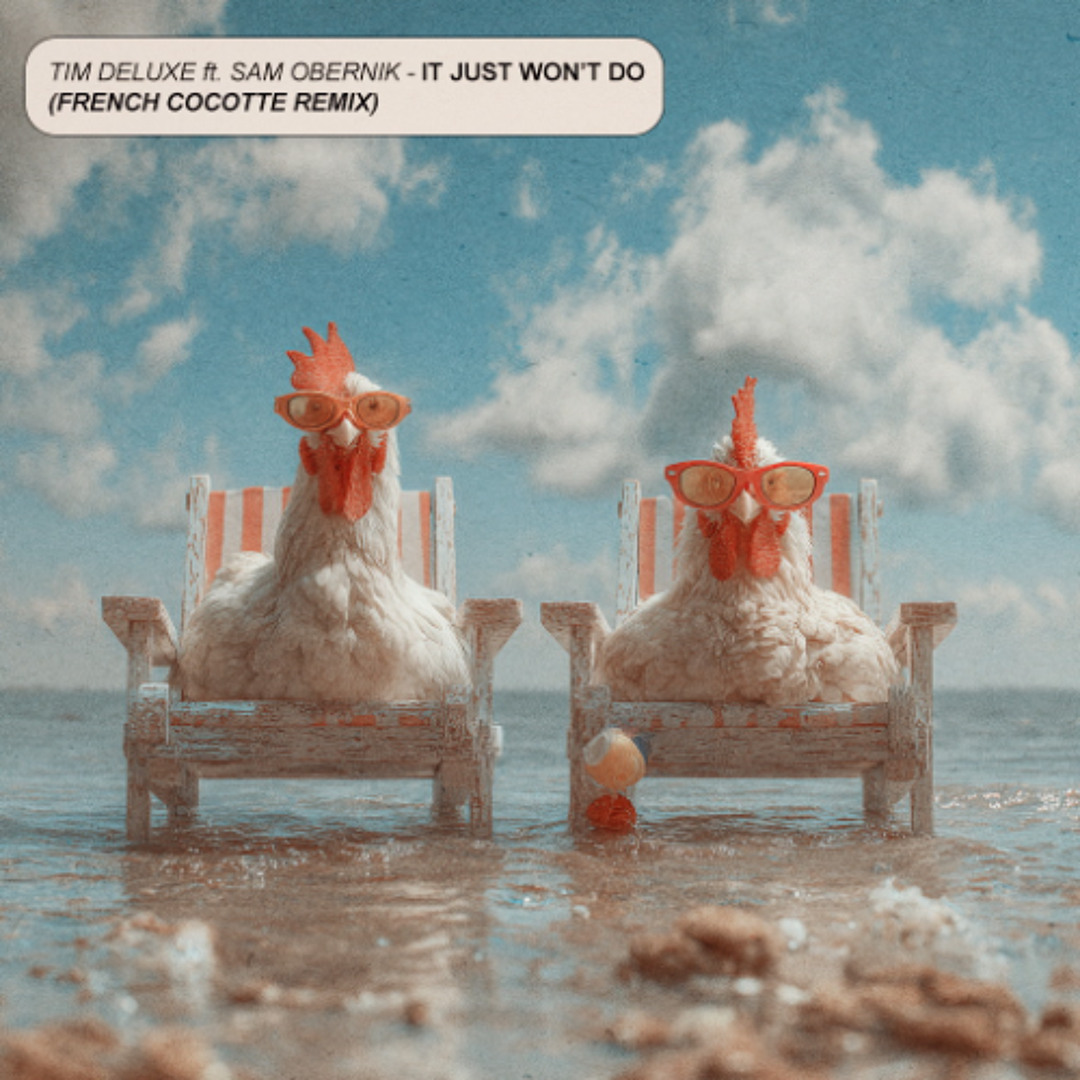 Stream Tim Deluxe ft. Sam Obernik - It Just Won't Do (French Cocotte ...