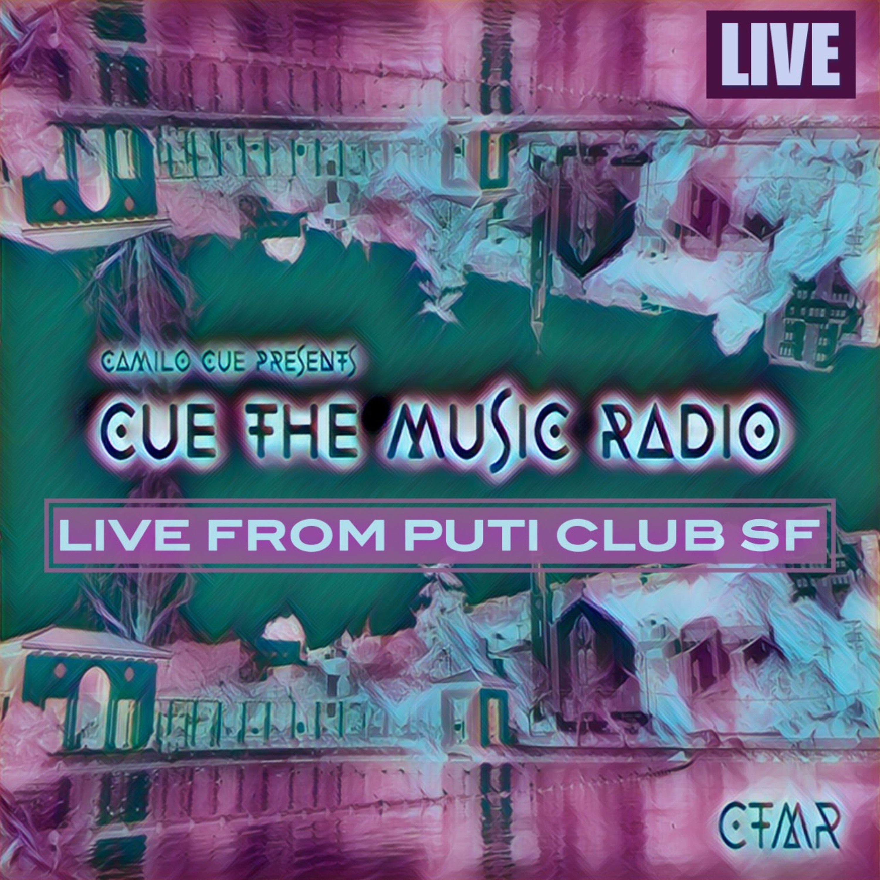 Cue the Music Radio Ep. 81 LIVE FROM PUTI CLUB SF – Camilo Cue presents ...