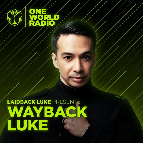 Laidback Luke - Wayback Luke 004 (One World Radio) 2020-12-08
