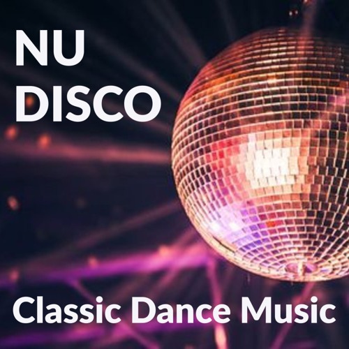 Stream Nu Disco selected & mixed (Versions of Classic Dance Music) by ...