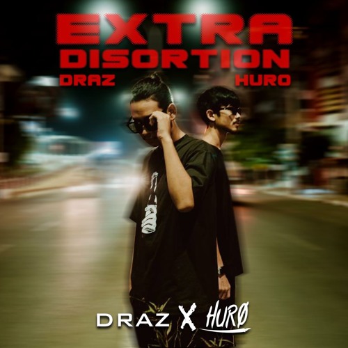 Stream HURO X DRAZ - EXTRA DISORTION by HURO | Listen online for free ...
