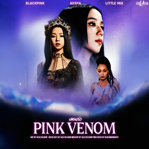 Stream Blackpink, Little Mix - Pink Venom (The Remix) feat. AESPA ...