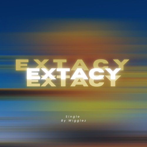 Stream Extacy by Wigglez | Listen online for free on SoundCloud