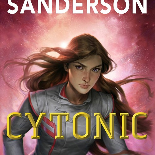 Stream !Read PDF! Cytonic (Skyward, #3) By Brandon Sanderson by ...