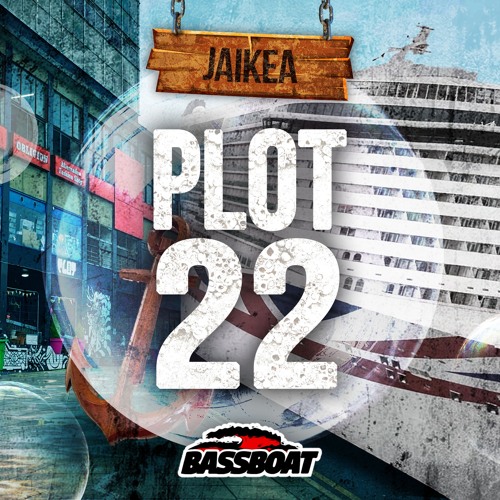 Stream Jaikea - Plot 22 by Bassboat | Listen online for free on SoundCloud