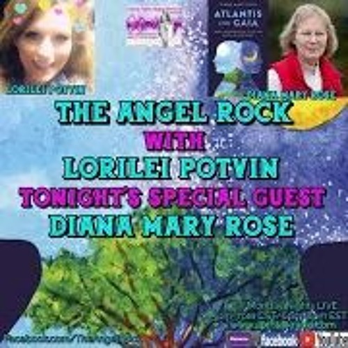 Stream episode The Angel Rock With Lorilei Potvin & Guest Diana Mary ...