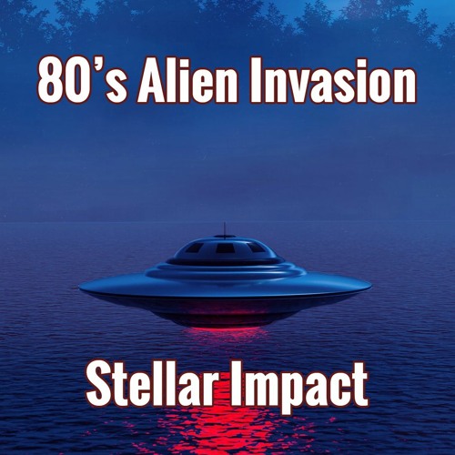 Stream 80's Alien Invasion by Stellar Impact | Listen online for free ...