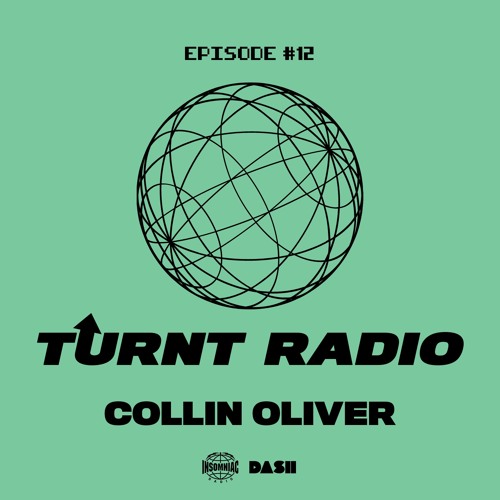 Collin Oliver - TURNT Radio #12 2023-07-17