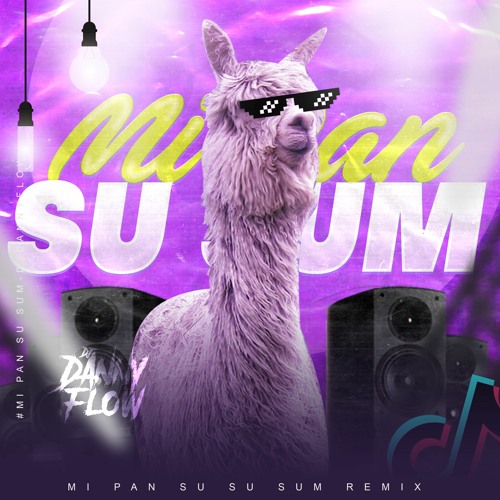 Stream Mi Pan Su Su Sum Cancion Tik Tok Song Dj Dannyflow Mipan By