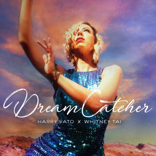 Stream HARRY VATO x WHITNEY TAI - DREAM CATCHER by Whitney Tai | Listen ...