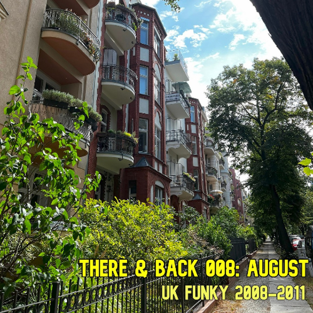 Stream There & Back 008: August, UK Funky 2008-2011 by Pearsall ...
