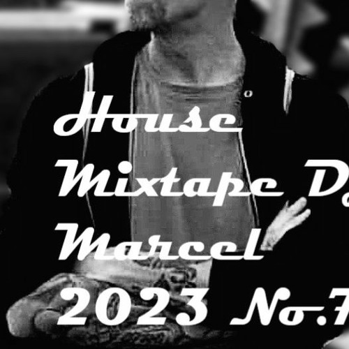 Stream House Mixtape Dj Marcel 2023 No.7 by DJMarcel | Listen online ...